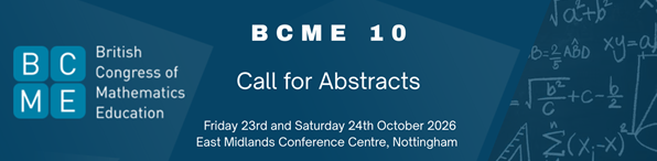 BCME10 - call for Abstracts now open - The Joint Mathematical Council ...